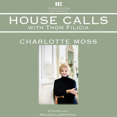 House Calls with Thom Filicia - Charlotte Moss